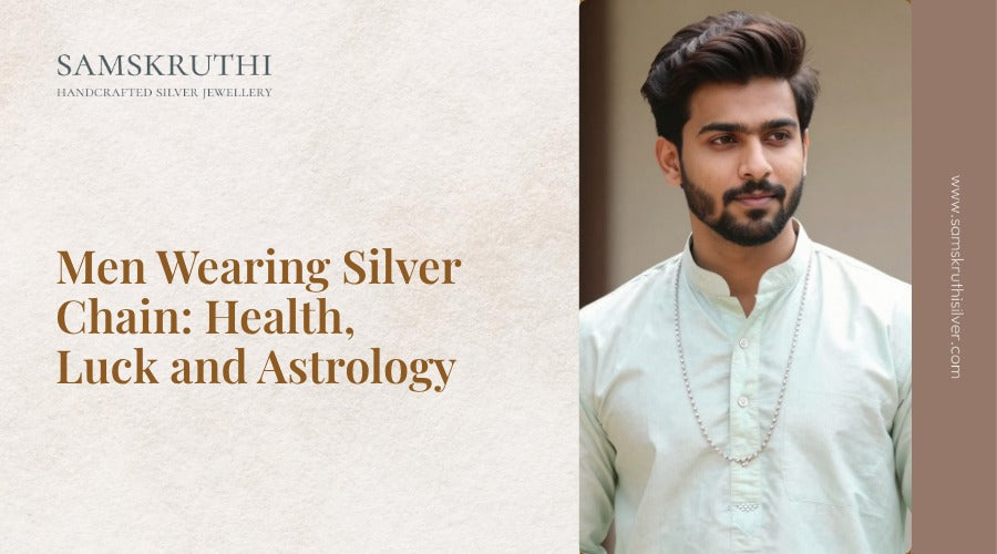 Powerful Benefits of Men Wearing Silver Chains – Samskruthisilver