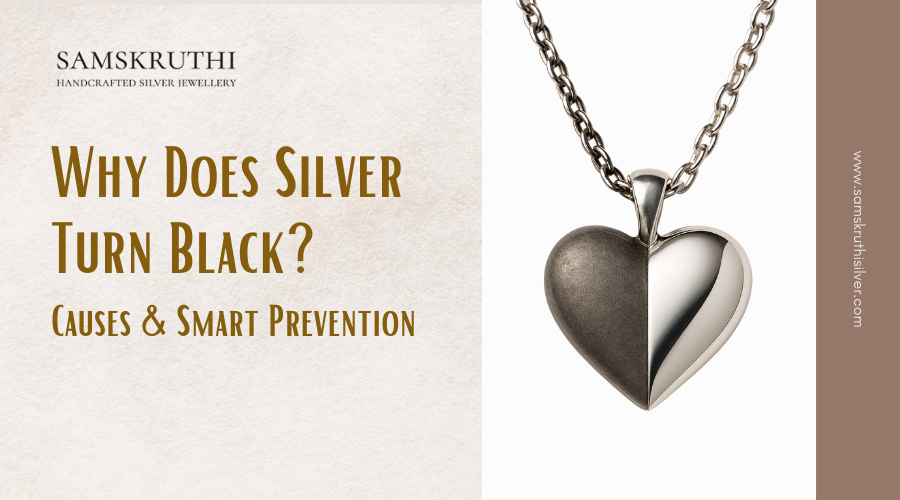 Ultimate Guide: Why Silver Turns Black – Samskruthisilver